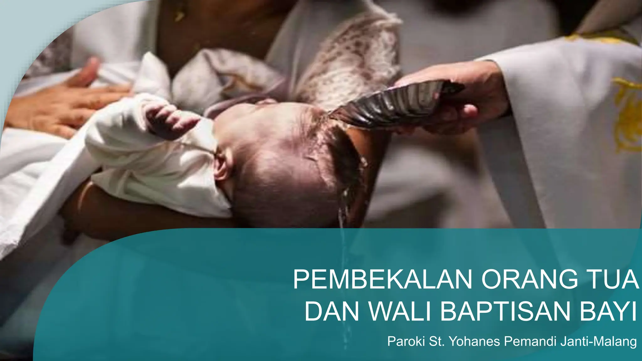 Pembekalan orang tua dan wali Baptisan Bayi.pptx