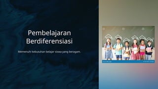 Pembelajaran Berdiferensiasi berorientasi pada kebutuhan belajar siswa | PPTX