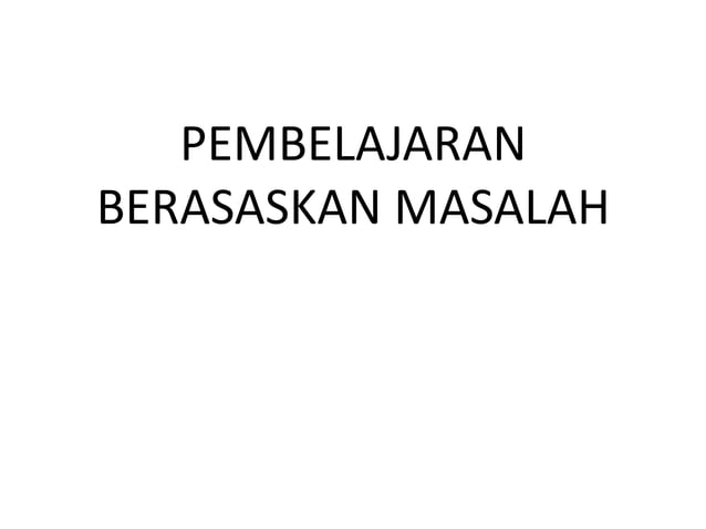 Pembelajaran berasaskan masalah | PPTX