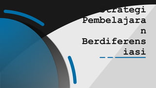 Pembelajaran Berdiferensiasi Kurikulum Merdeka Belajar | PPTX