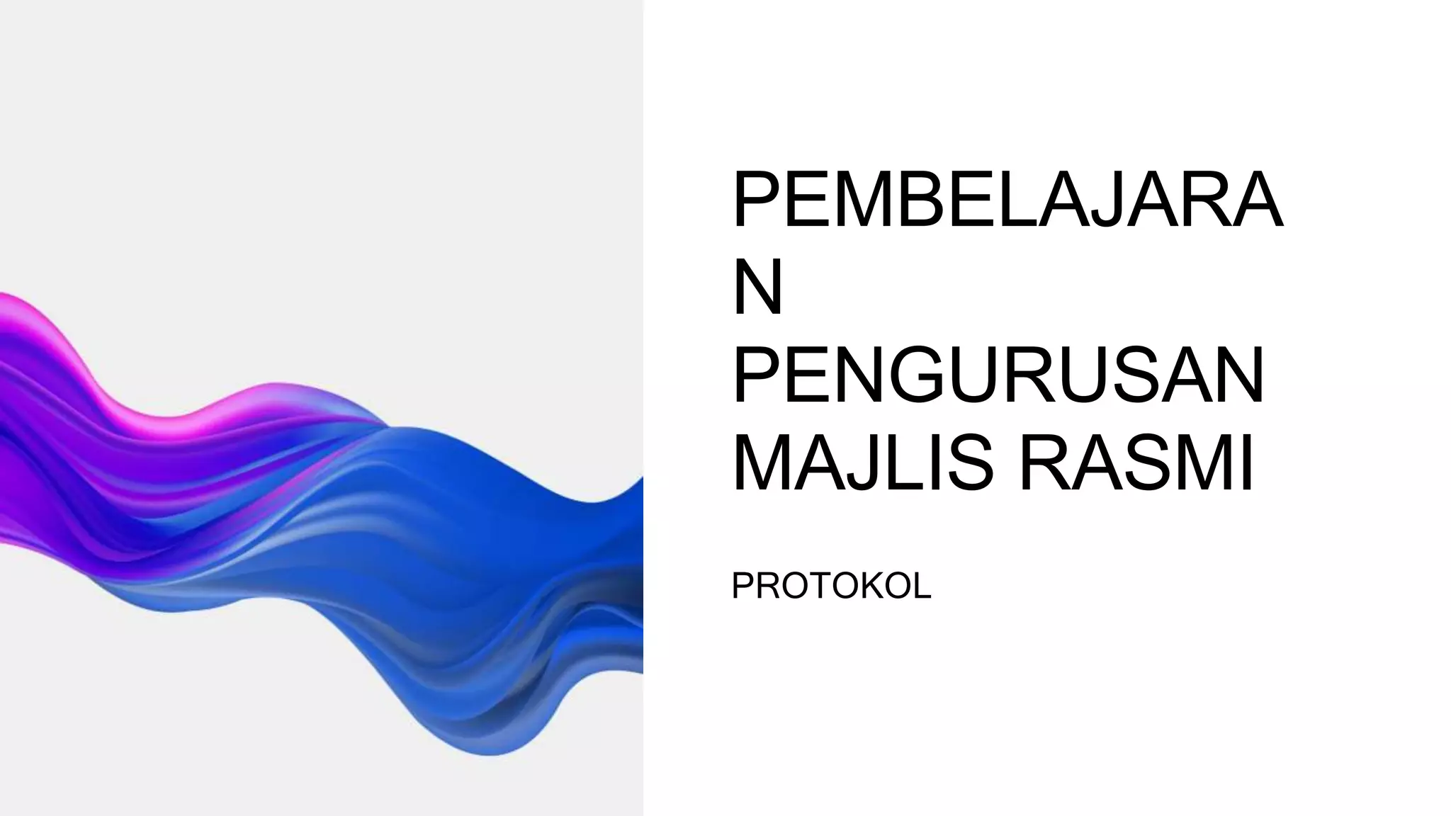 Pembelajaran Pengurusan Majlis Rasmi.pptx