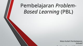 Pembelajaran Problem-Based Learning (PBL).pptx