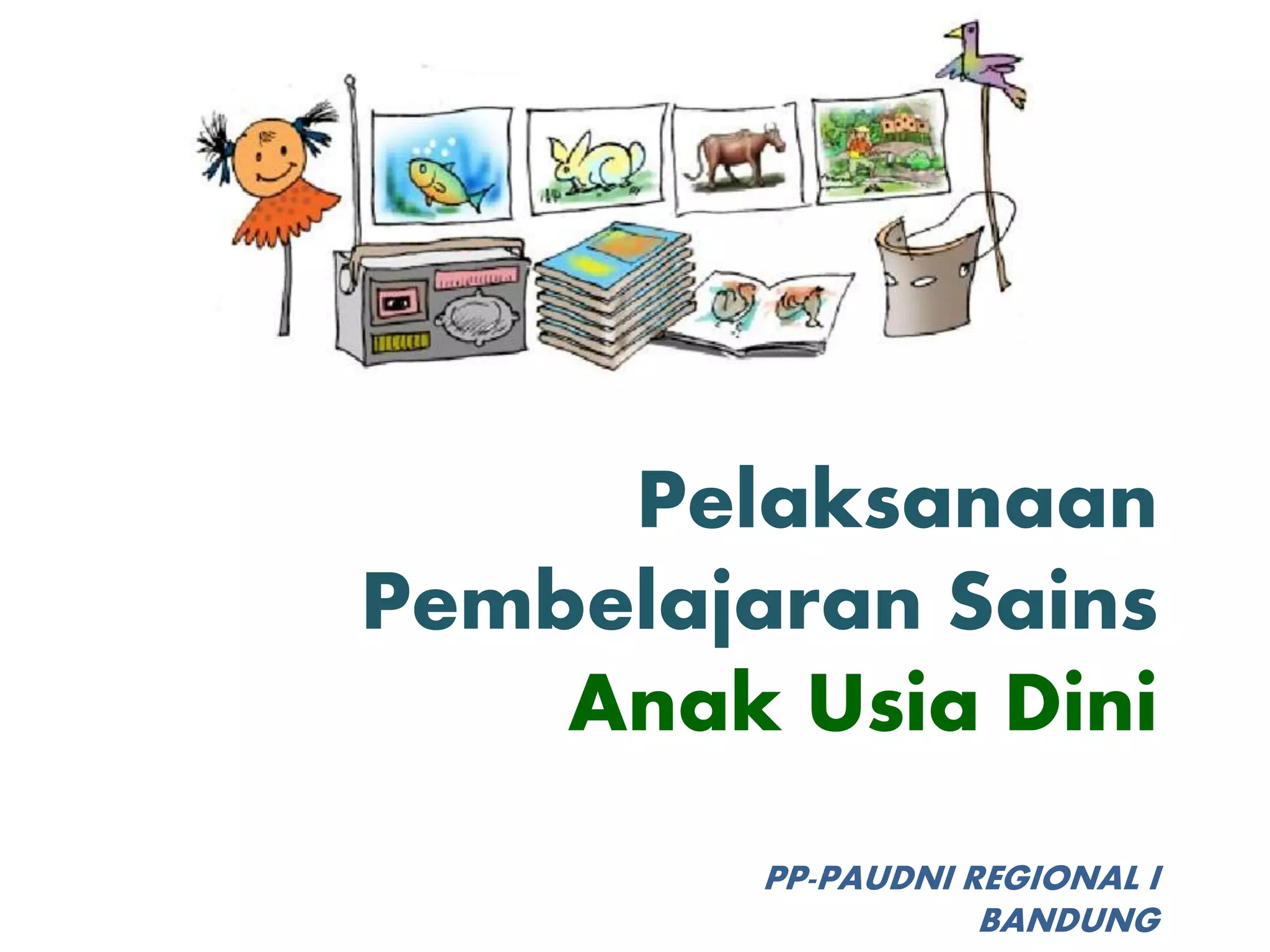 Pembelajaran sains anak usia dini | PPTX