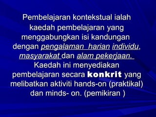 Pembelajaran secara kontekstual | PPT