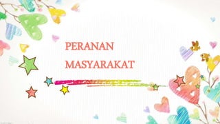 PERANAN MASYARAKAT KE ARAH INTEGRASI NASIONAL | PPTX
