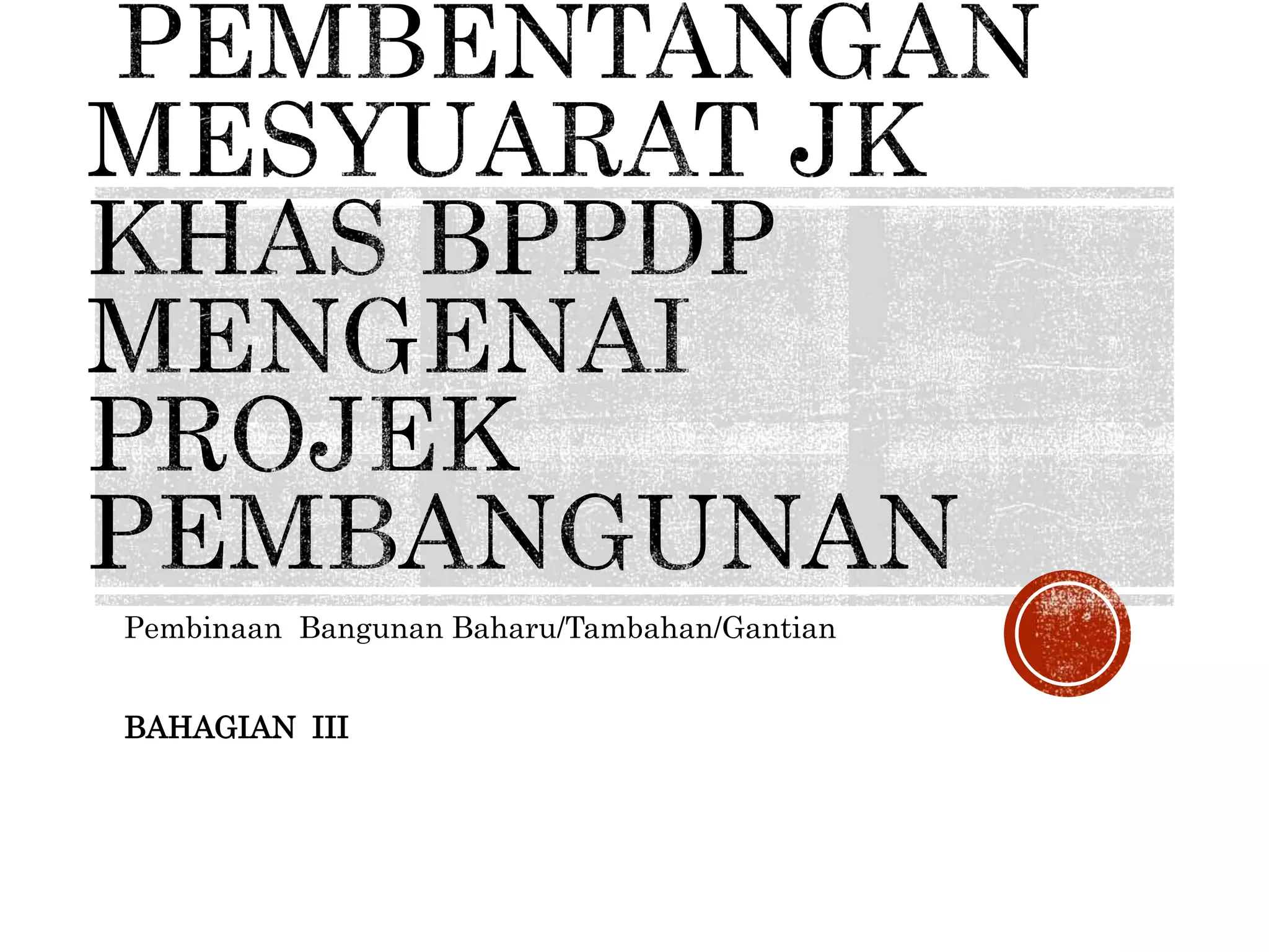 Pembentangan Mesyuarat JK Khas BPPDP Mengenai Projek (Bina Bhgn III) SK Sungai P.pptx