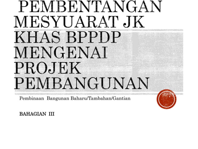 Pembentangan Mesyuarat JK Khas BPPDP Mengenai Projek (Bina Bhgn III) SK Sungai P.pptx
