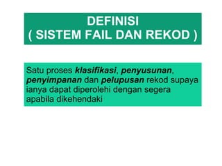 PENYELENGGARAAN SISTEM FAIL DAN REKOD | PPT