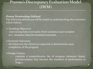 PROVUS'S DISCREPENCY EVALUATION MODEL | PPTX