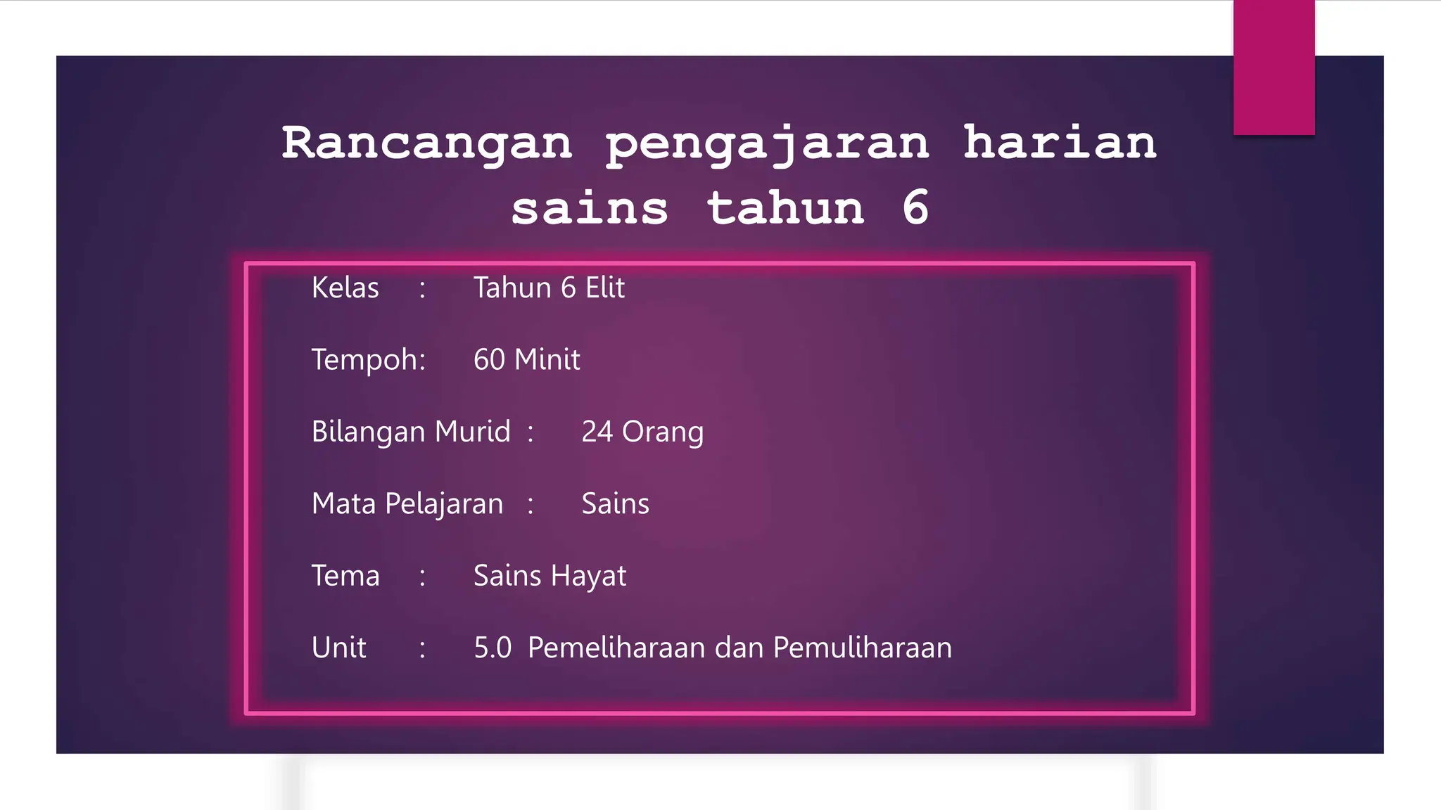 Pembentangan RPH Sains Tahun 6: Pemeliharaan dan Pemuliharaan pptx | PPTX