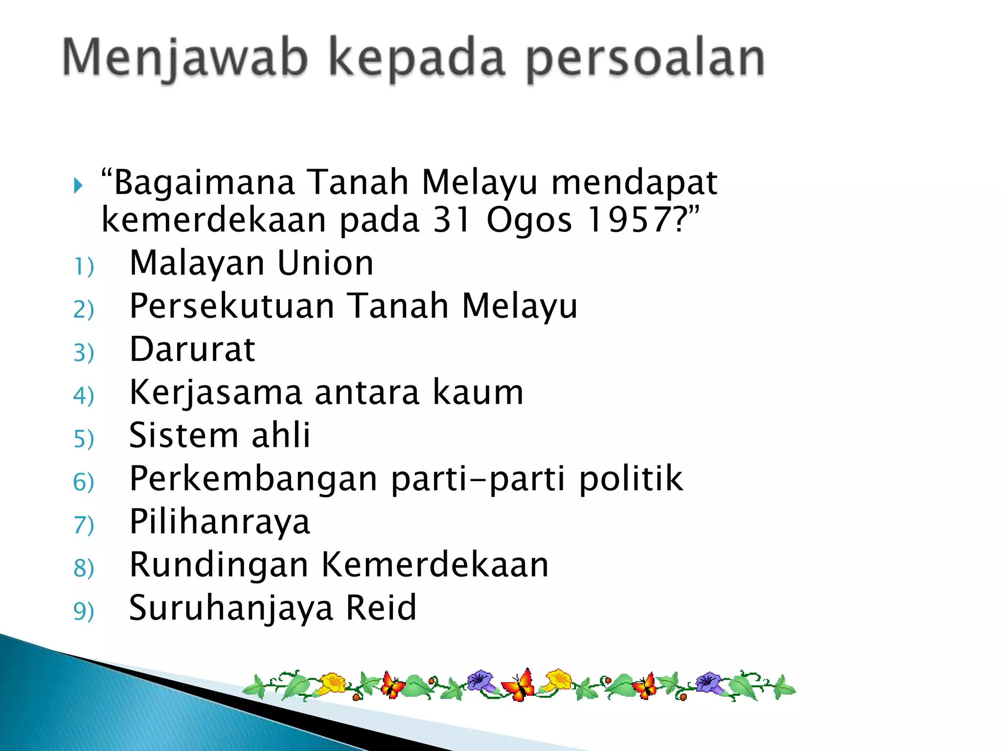 proses kemerdekaan Tanah Melayu 1957 | PPTX