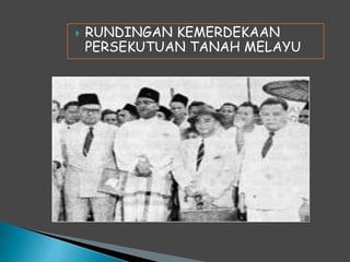 proses kemerdekaan Tanah Melayu 1957 | PPTX