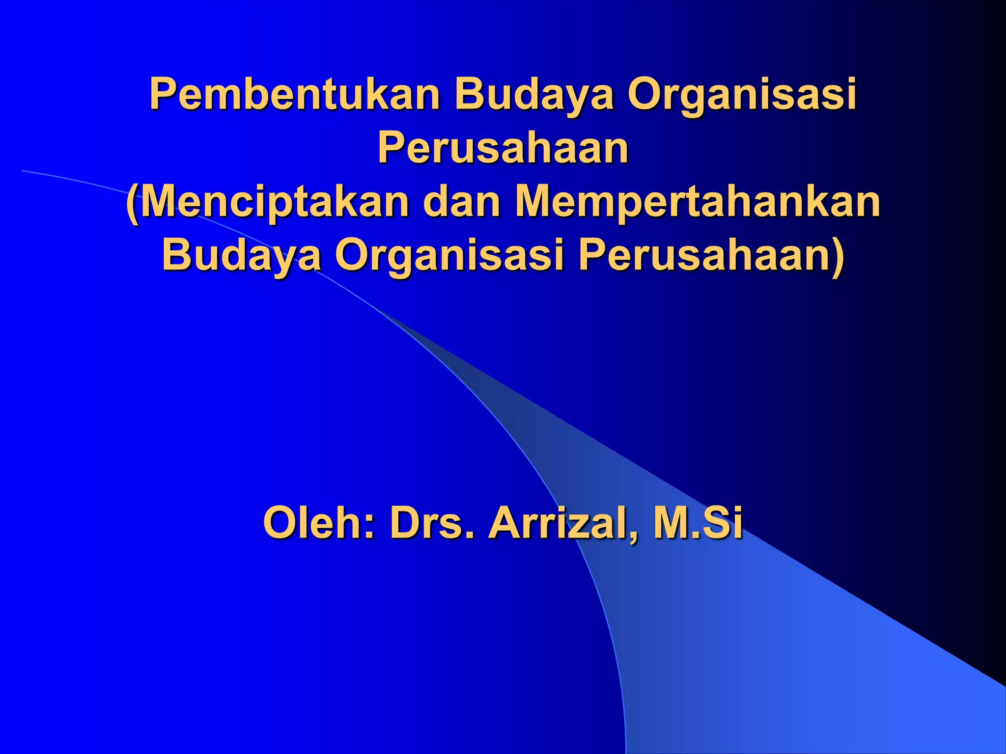 Pembentukan Budaya Organisasi Perusahaan.ppt