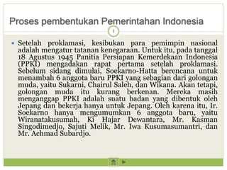 Pembentukan Pemerintahan Pertama Indonesia | PPTX