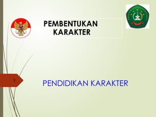 PEMBENTUKAN Suatu KARAKTER pada diri manusia.pptx