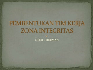PEMBENTUKAN TIM KERJA ZONA INTEGRITAS.pptx