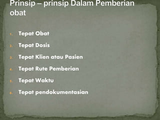 Pemberian obat dan cairanPemberian obat – obatan dan cairan yang ...