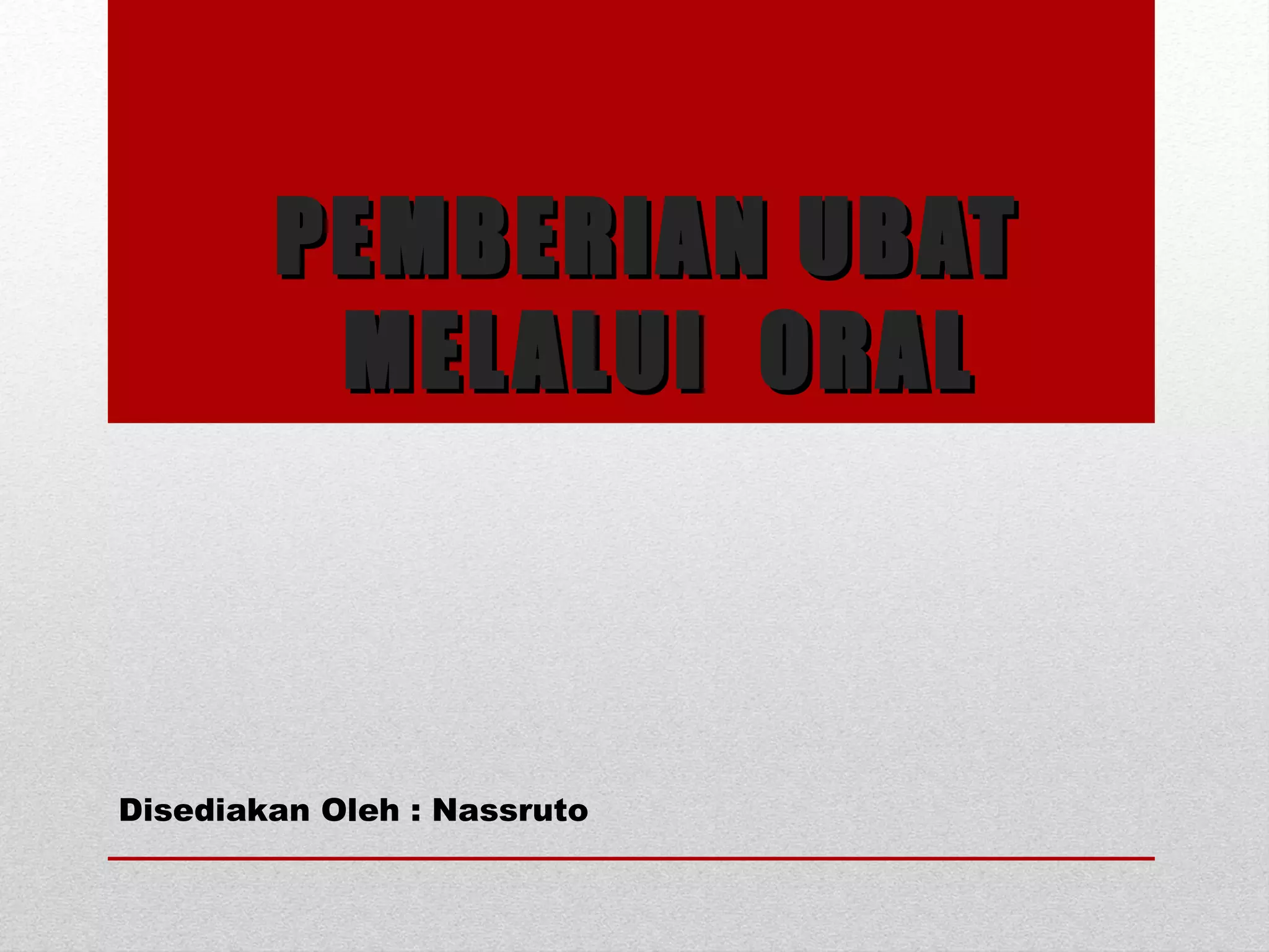 PEMBERIAN UBAT SECARA ORAL | PPT