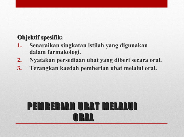 PEMBERIAN UBAT SECARA ORAL | PPT