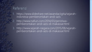 Pemberontakan era reformasi ( andi aziz ) | PPTX