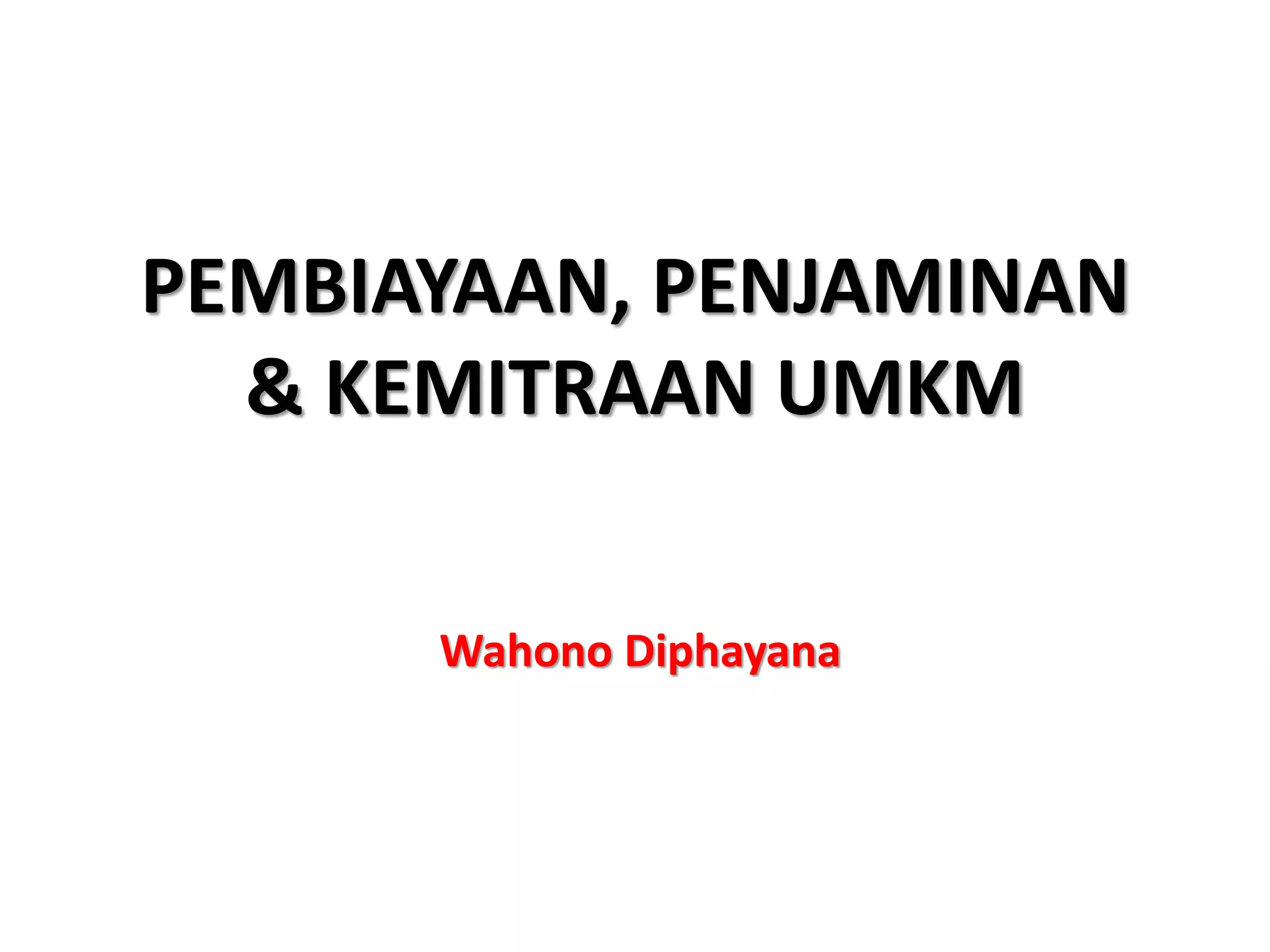 Pembiayaan, penjaminan & kemitraan UMKM | PDF