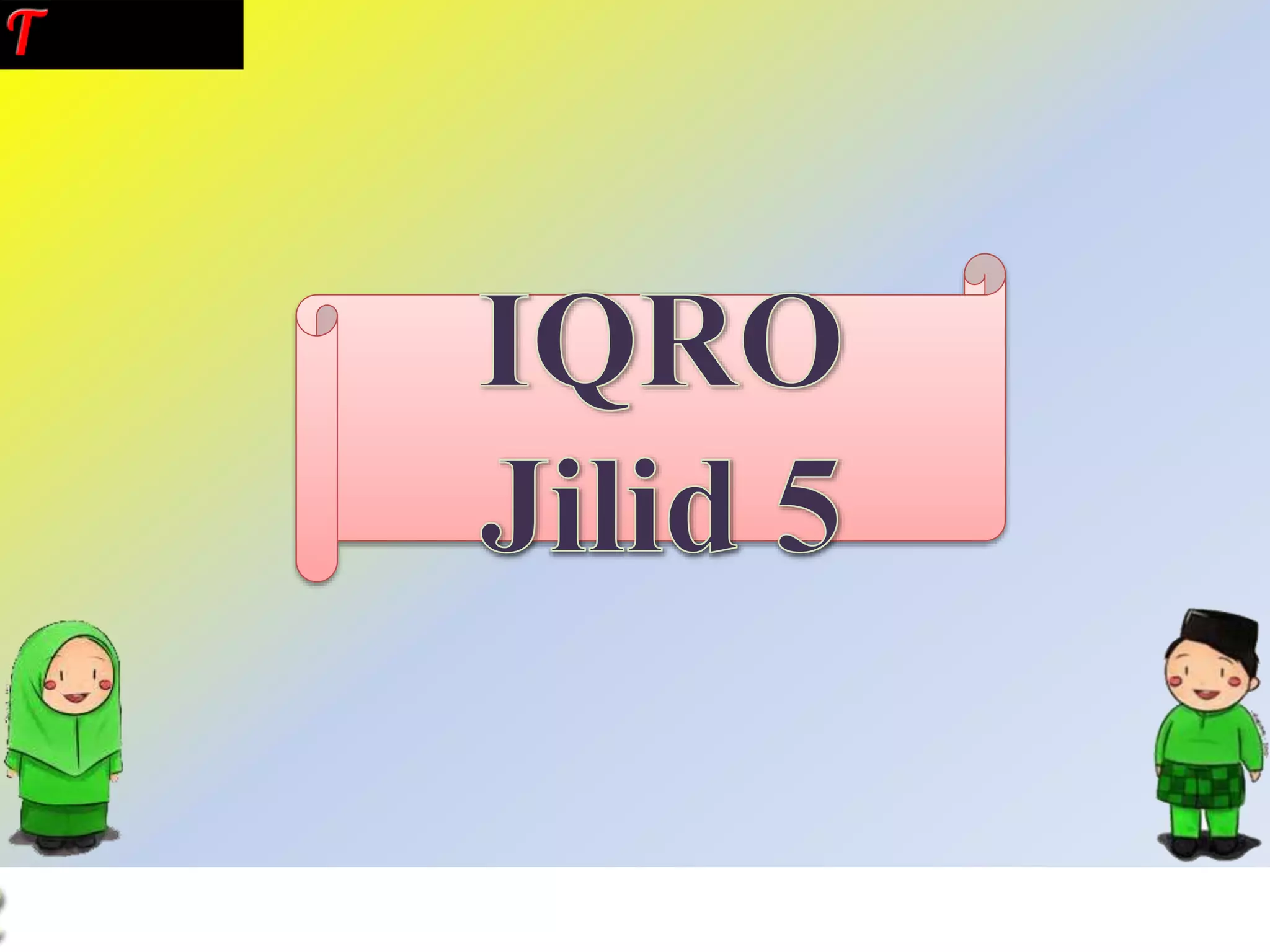 Tutorial Pembelajaran metode IQRO jilid 5 | PPT