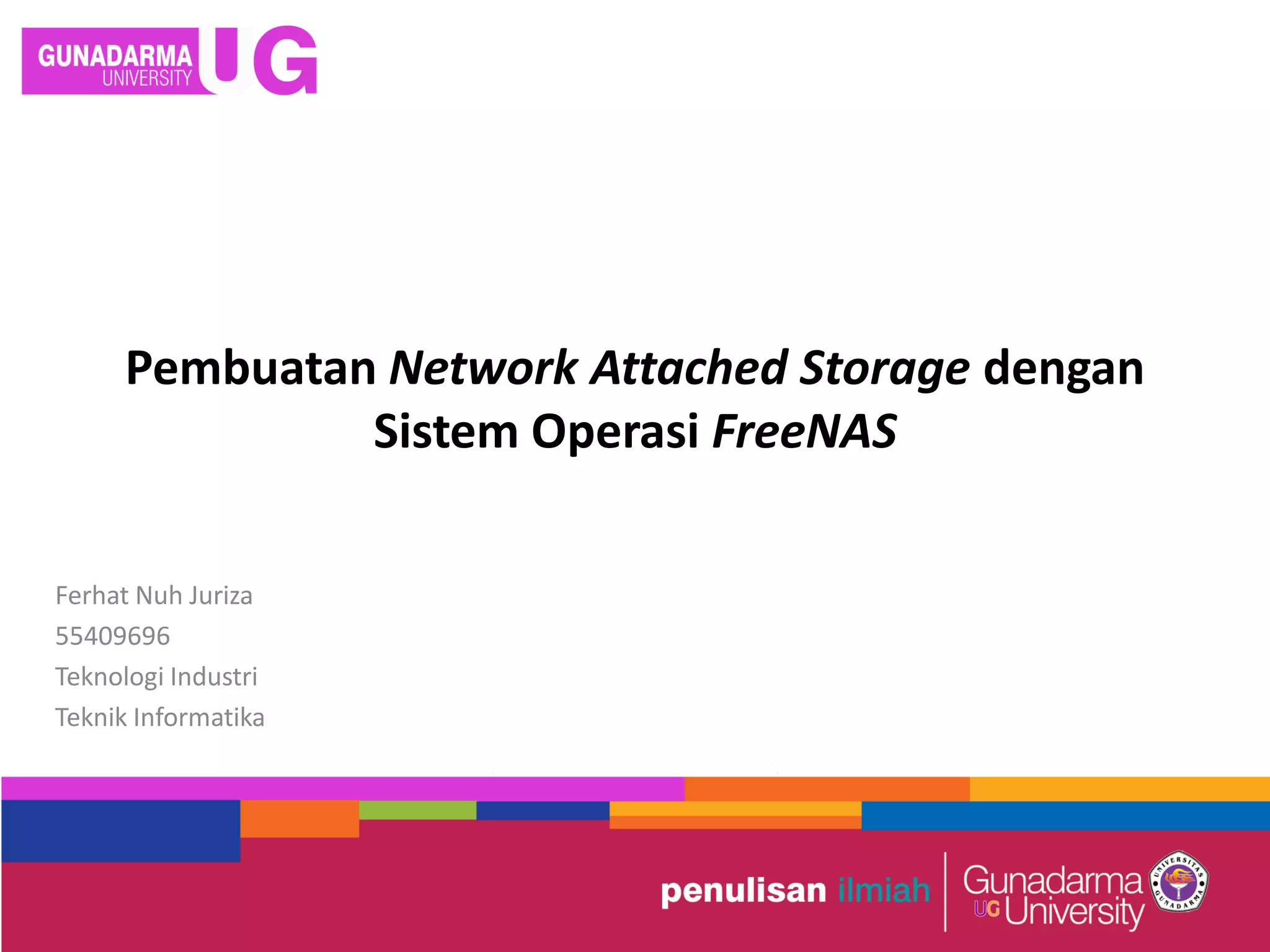 Pembuatan network attached storage dengan sistem operasi freeNAS | PDF