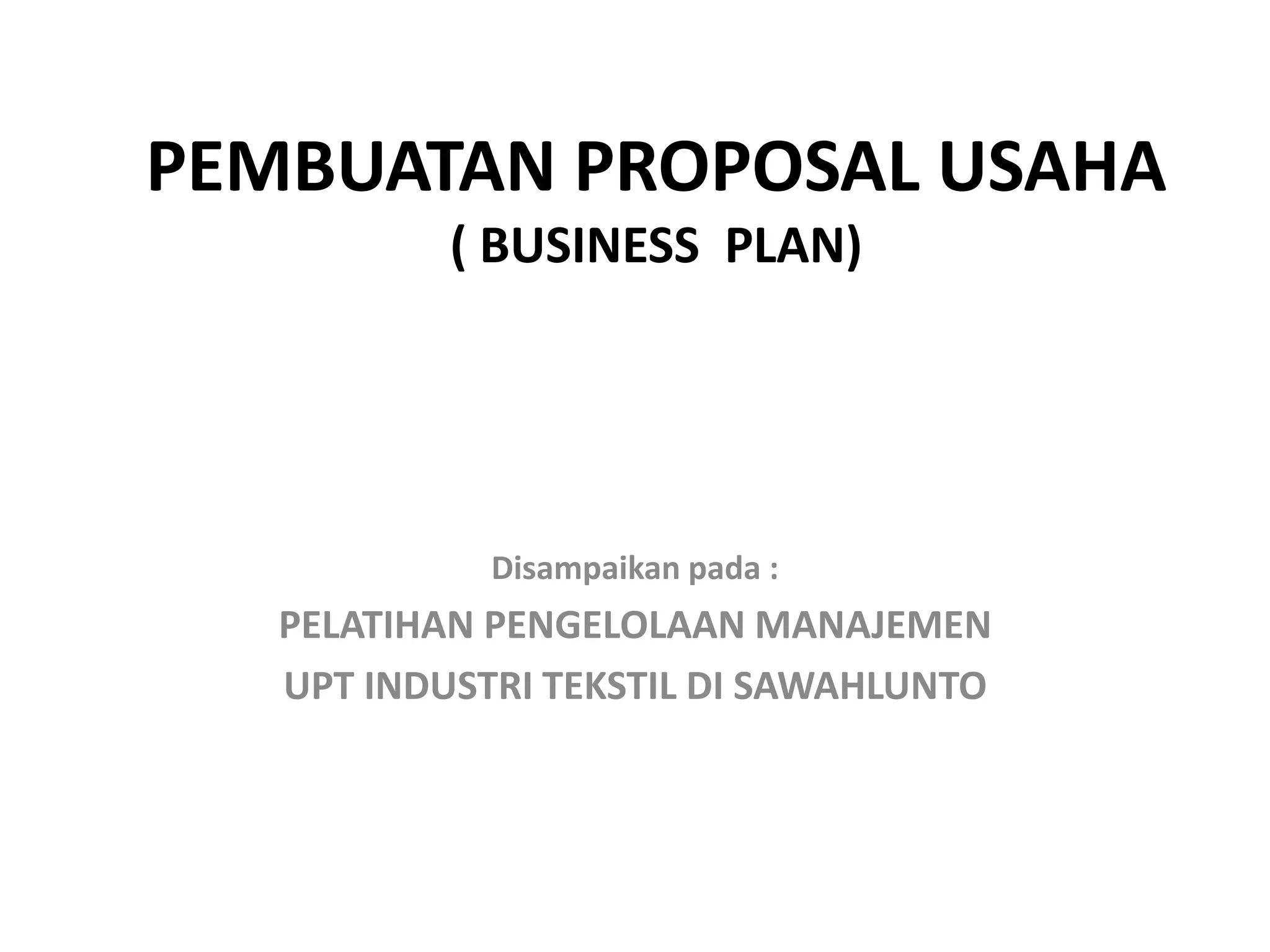 Pembuatan Proposal Usaha (Bussines Plan) | PPT