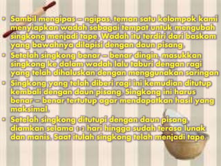 Pembuatan tape singkong kimia terapan_xi ipa 2 | PPTX