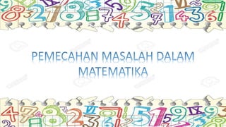 Pemecahan masalah dalam matematika | PPTX