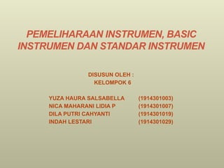 PEMELIHARAAN INSTRUMEN, BASIC INSTRUMEN DAN STANDAR INSTRUMEN.pptx