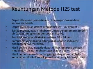 PEMERIKSAAN AIR DENGAN METODE KIMIA H2S.ppt