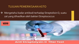 Pemeriksaan anti sterptolisyn (asto) xi tlm | PPTX