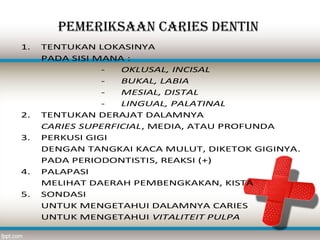 Pemeriksaan Fisik Gigi dan Mulut by Rachel Sagrim dkk | PPT