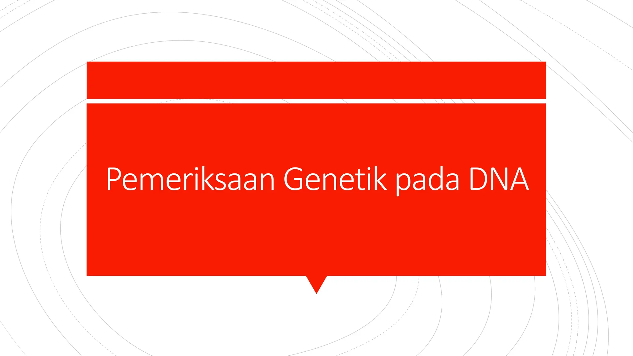 Pemeriksaan Genetik pada DNA, Jenis pemeriksaannya | PPTX