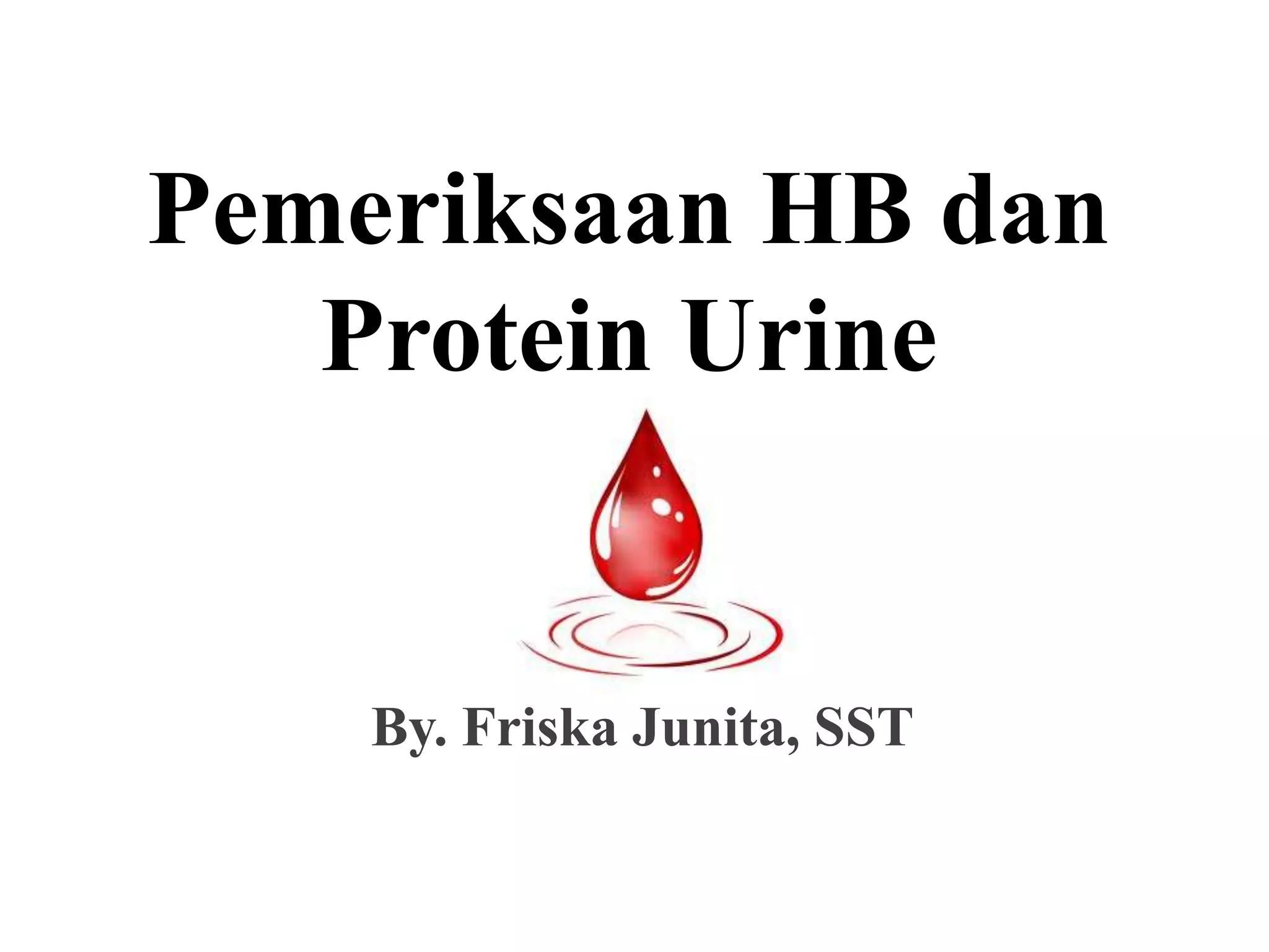 Pemeriksaan hb dan protein urine | PPTX