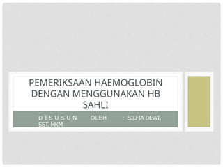 Pemeriksaan HB dengan menggunakanMetode HB Sahli | PPTX