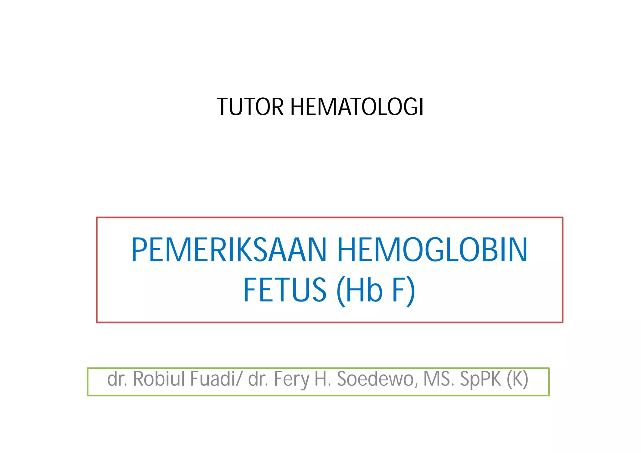 Pemeriksaan hemoglobin fetus (hb f) | PPT