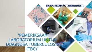Pemeriksaan Laboratorium untuk Diagnosa Tuberculosis (TBC.pptx