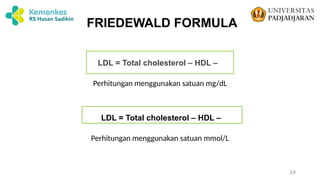 PEMERIKSAAN LIPIDPemeriksaan profil lipid (kolesterol total, hdl, ldl, trigliserid beserta ...