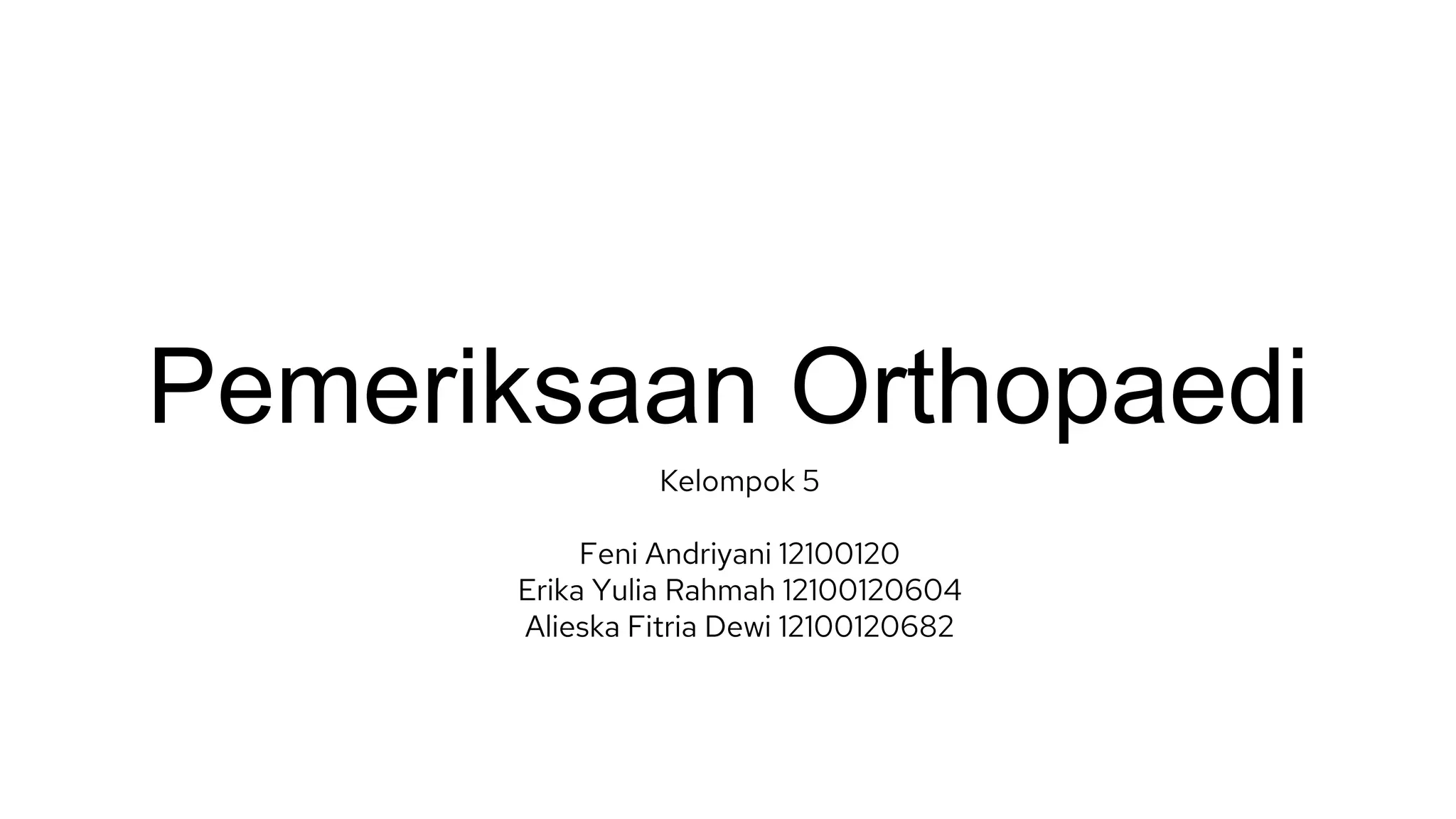 Pemeriksaan Orthopaedi - kel 5.pptx