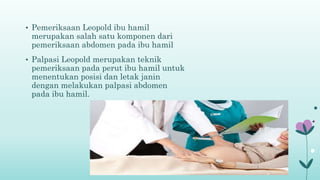 Pemeriksaan Palpasi leopold Pada Ibu Hamil | PPTX