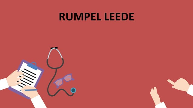 PEMERIKSAAN RUMPLE LEEDE.pptx