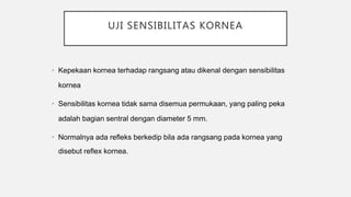Pemeriksaan sensibilitas kornea dan inspeksi kornea fluoresein | PPTX