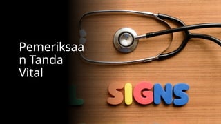 Pemeriksaan Tanda - tanda vital pada stase pre klinis | PPT