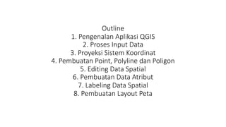 Pemetaan QGIS_input data_pengolahan data.pdf