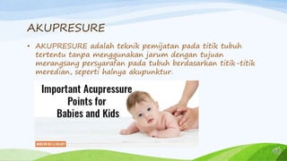 Pemijatan bayi sakit dengan akupresur | PPTX