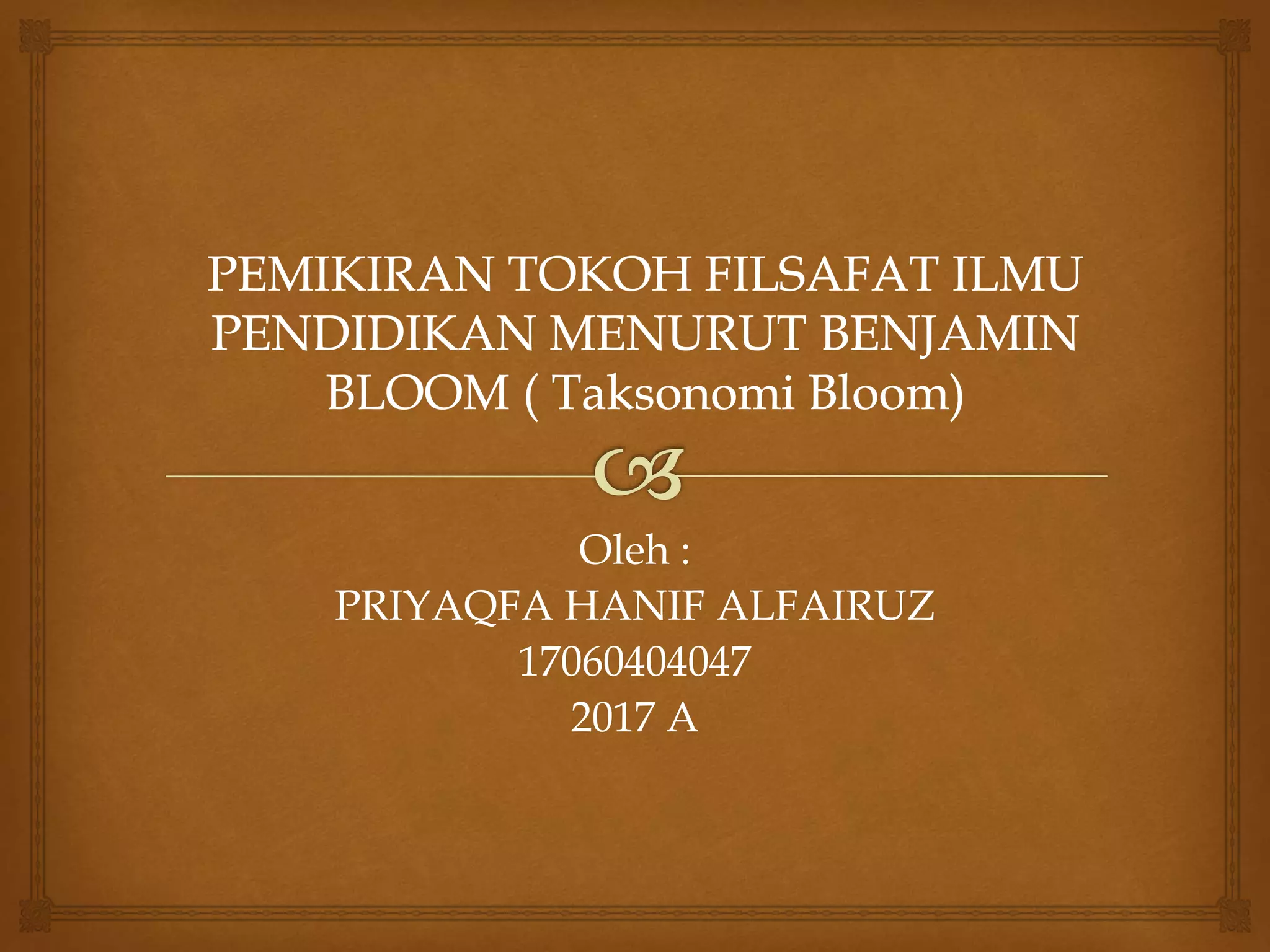 Pemikiran tokoh filsafat ilmu pendidikan menurut benjamin bloom | PPT