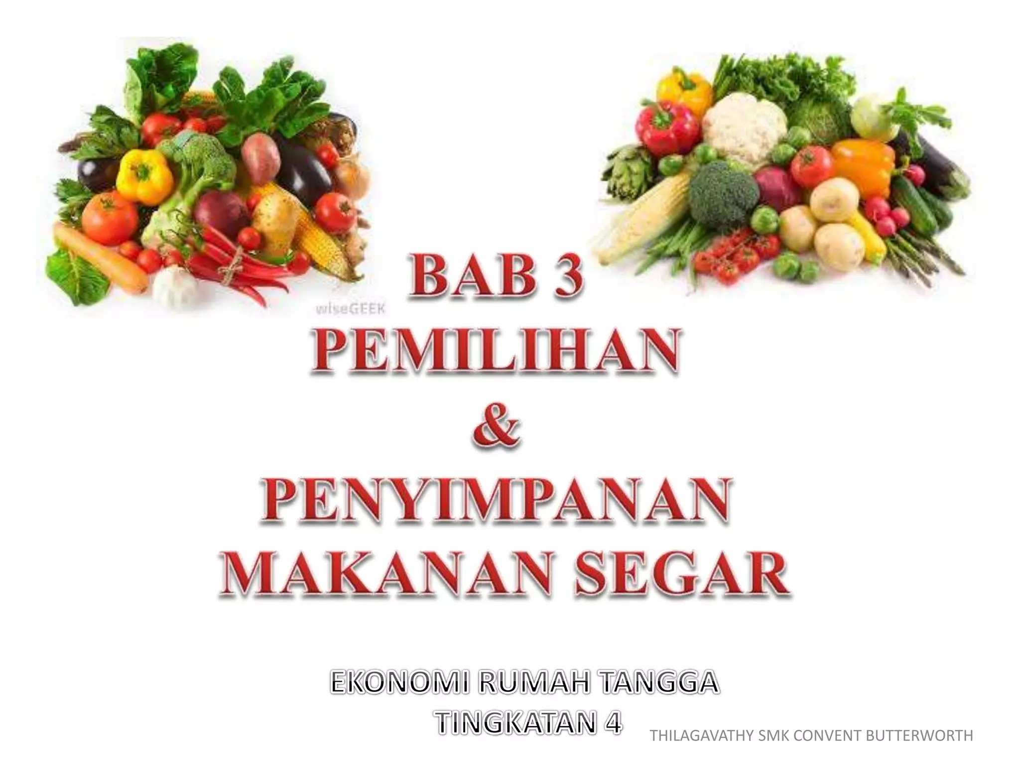 Ekonomi Rumah Tangga Tingkatan 4 Pemilihan Makanan Segar | PPTX