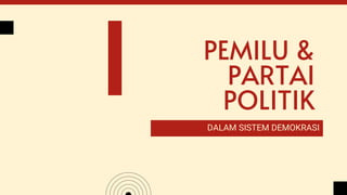 PEMILU_DAN_PARTAI POLITIK DI INDONESIA.pptx